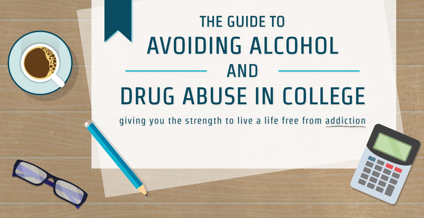 The Guide To Avoiding Alcohol And Drug Abuse In College