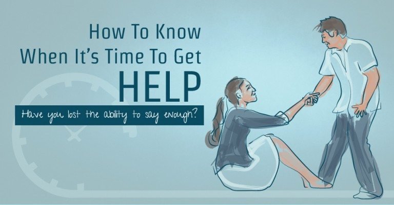How To Know When It’s Time To Get Help | Find Rehab Centers Based On ...