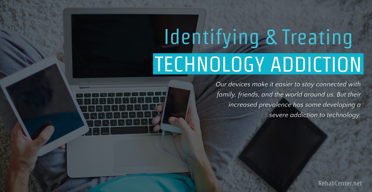 Identifying And Treating Technology Addiction