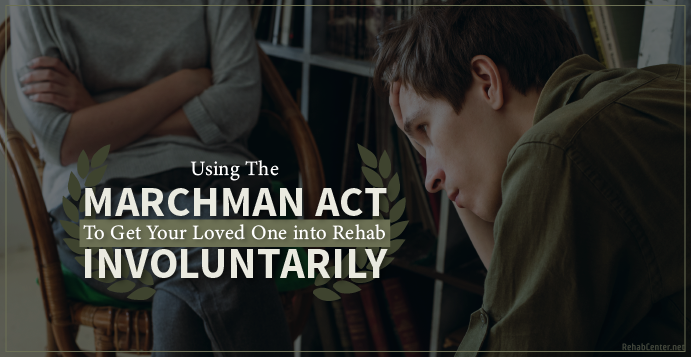 Using The Marchman Act To Get Your Loved One Into Rehab Involuntarily